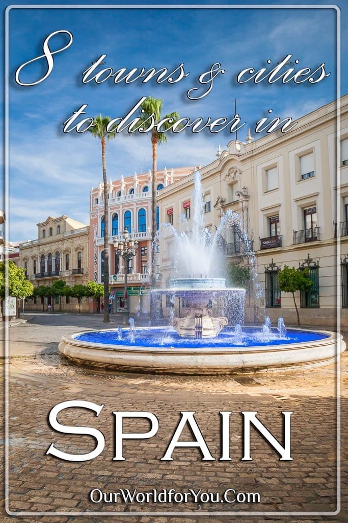 8 Spanish towns and cities to enrich your travel list - Our World for You