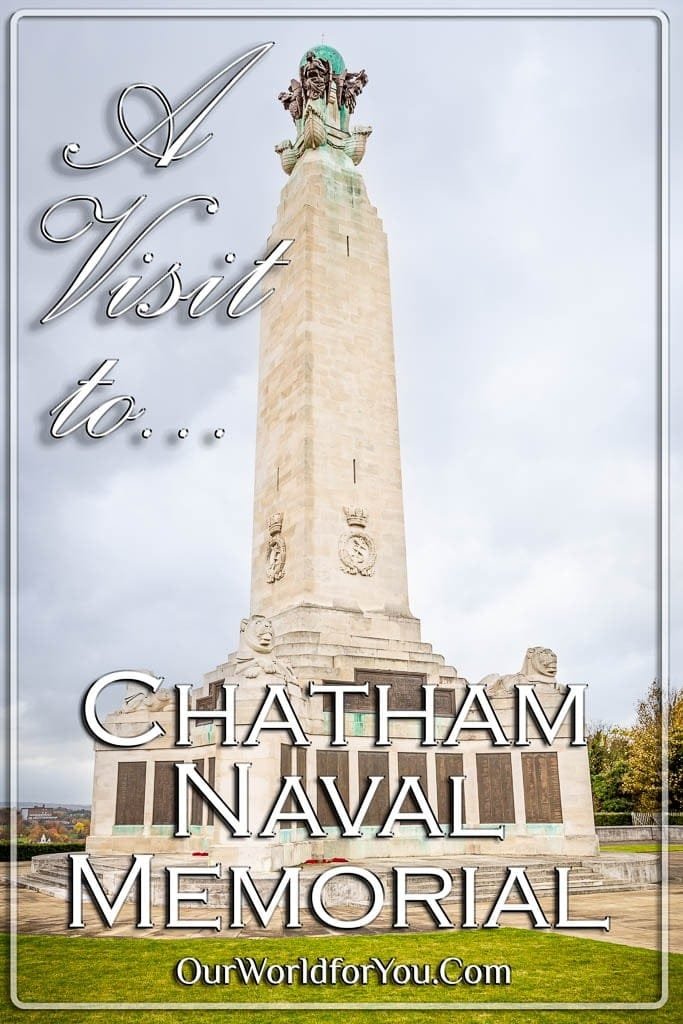Visiting Chatham Naval Memorial, Kent, England - Our World for You