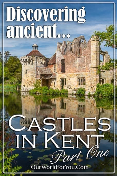 Discovering ancient Castles in Kent - Our World for You