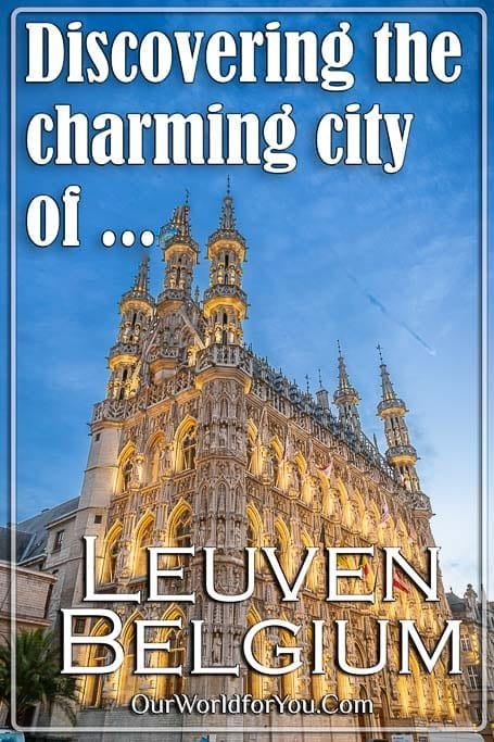 Discovering the charming city of Leuven in Belgium - Our World for You